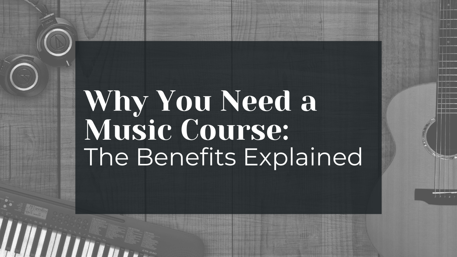 Why You Need a Music Course: The Benefits Explained | Amplify Your ...