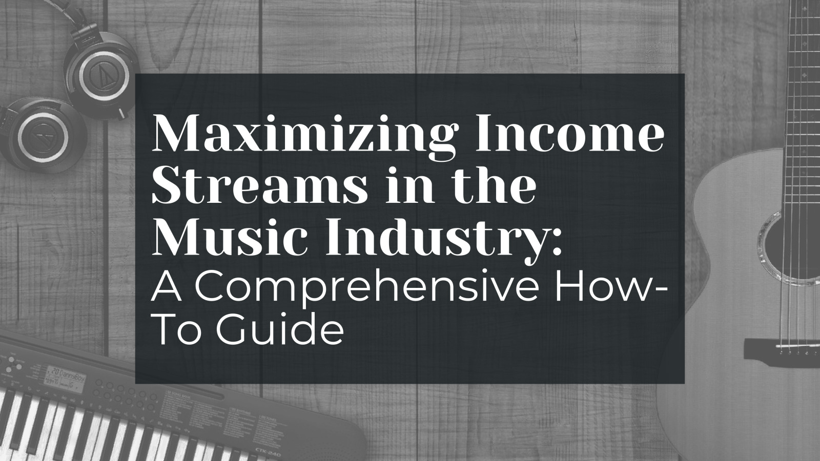 Maximizing Income Streams in the Music Industry: A Comprehensive How-To ...