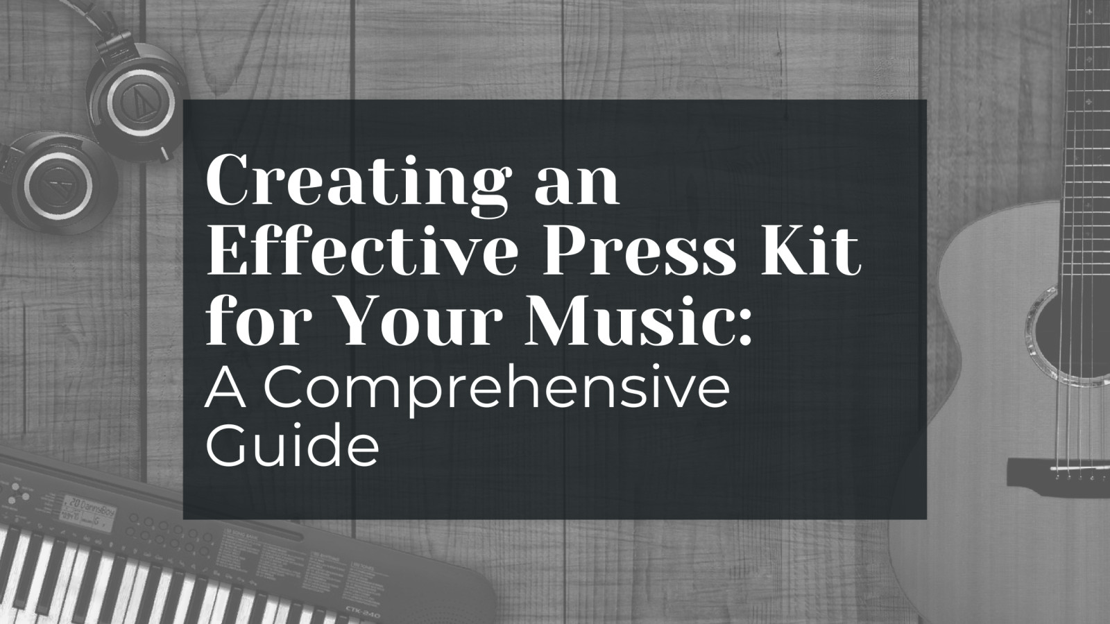 Creating an Effective Press Kit for Your Music: A Comprehensive Guide ...