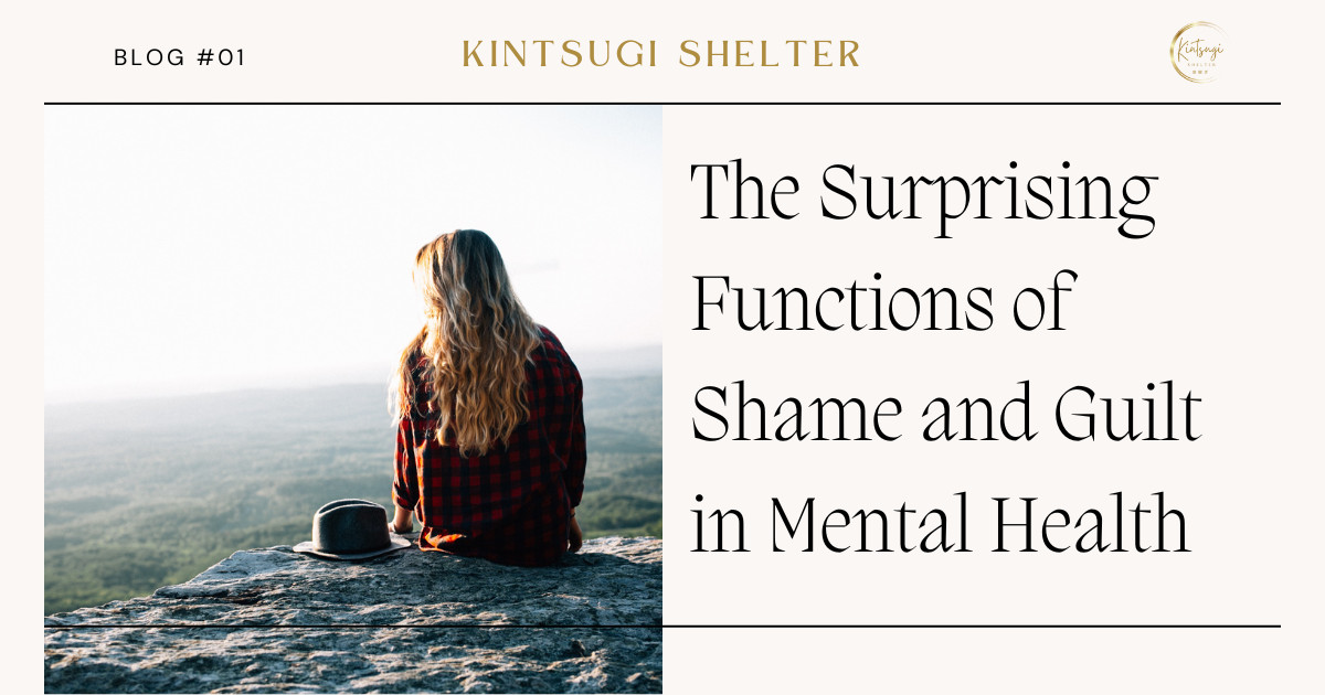 The Surprising Functions Of Shame And Guilt In Mental Health Kintsugi